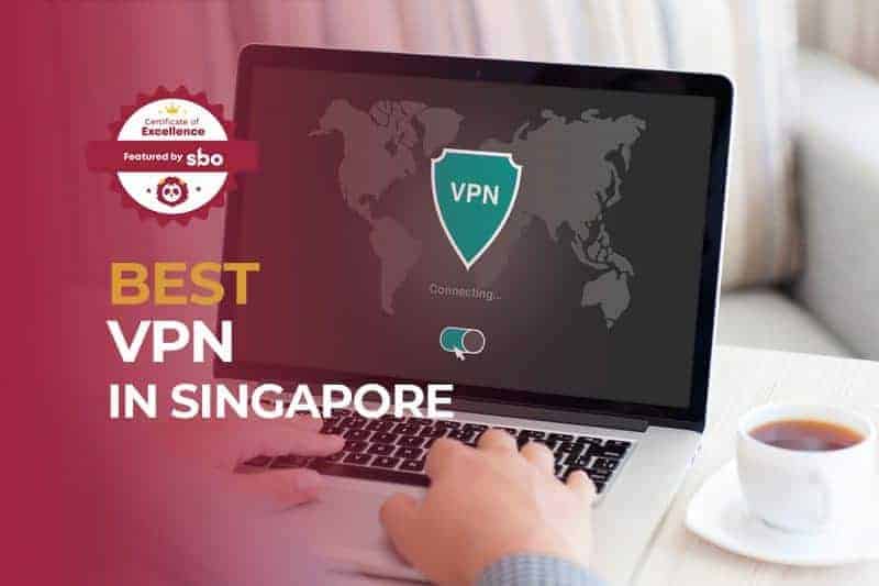 12 Best VPN in Singapore for Greater Privacy [2025] - SBO.sg