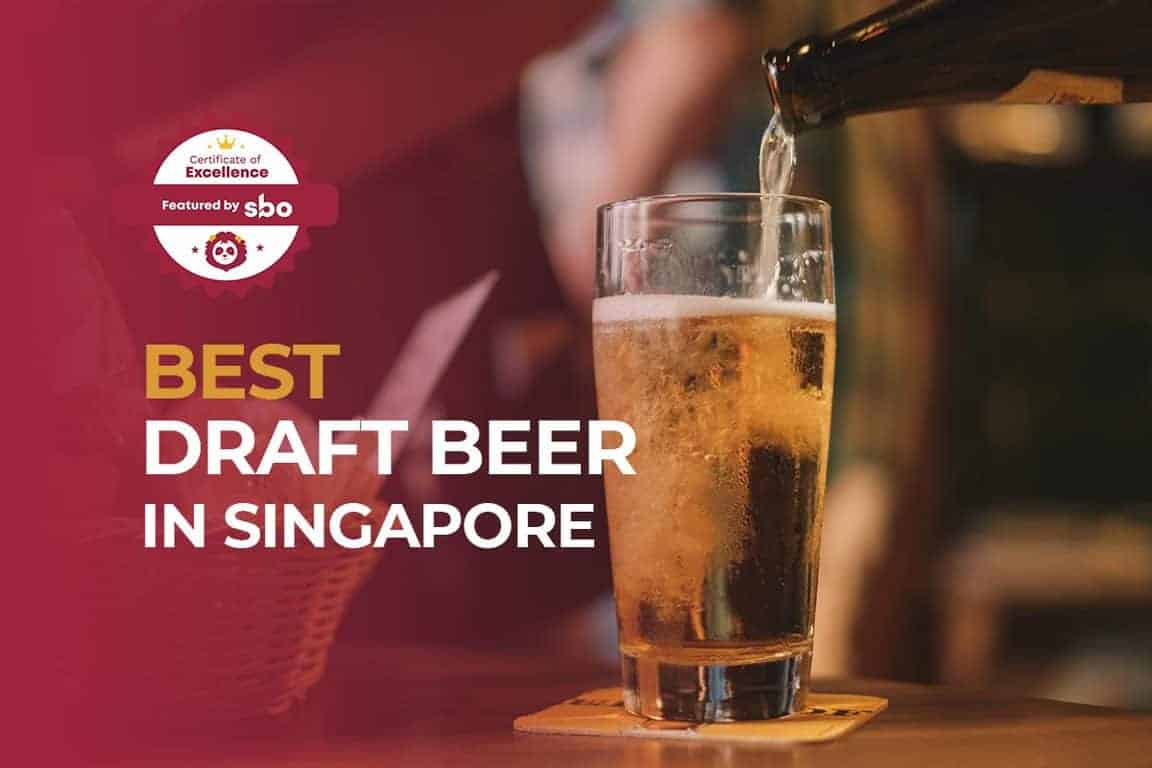 7 Best Draft Beer in Singapore to Get Your Hands On [2025] - SBO.sg