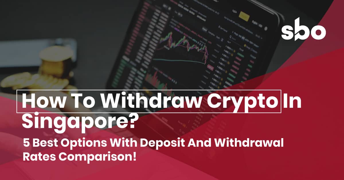 How to withdraw crypto in Singapore? 5 Best Options with deposit and ... How to withdraw crypto in Singapore? 5 Best Options with deposit and ...